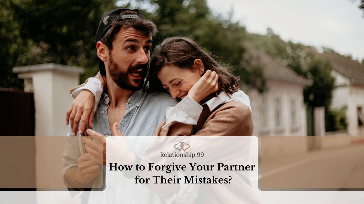6 Steps to Forgive Your Partner to Maintain Healthy Relationship