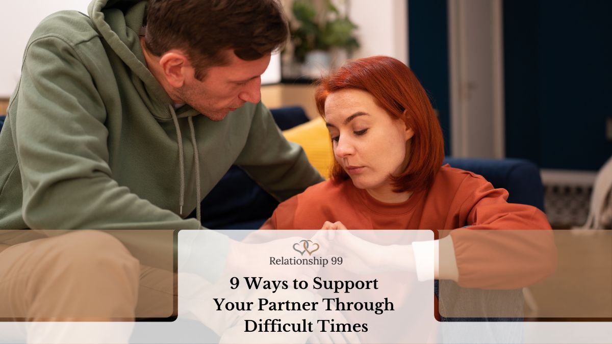 How to Support Your Partner During Tough Times?