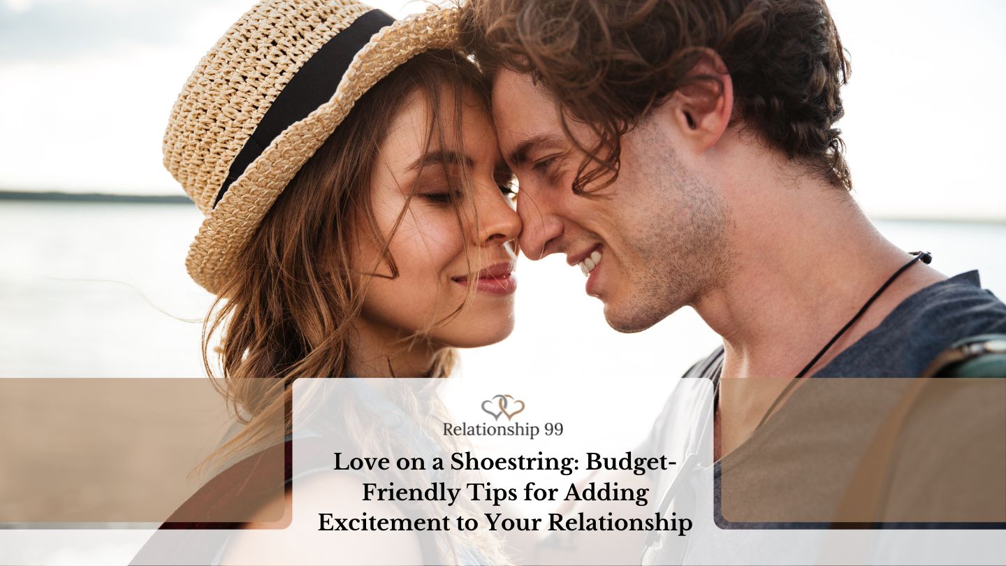 Love on a Shoestring: Budget-Friendly Tips for Adding Excitement to Your Relationship - Relationship