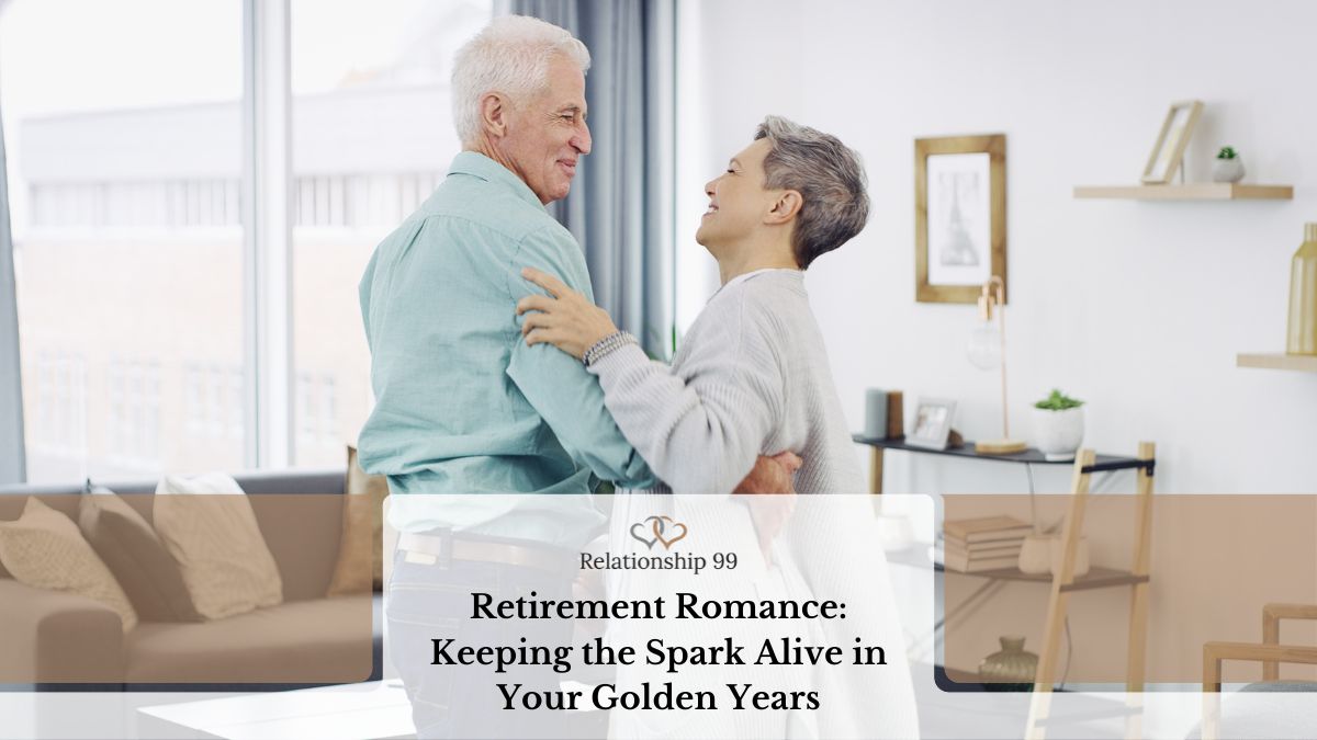 Retirement Romance: Keeping the Spark Alive in Your Golden Years ...